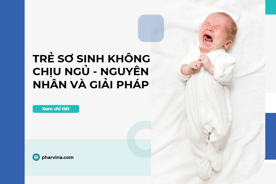 Trẻ sơ sinh không chịu ngủ - nguyên nhân và giải pháp